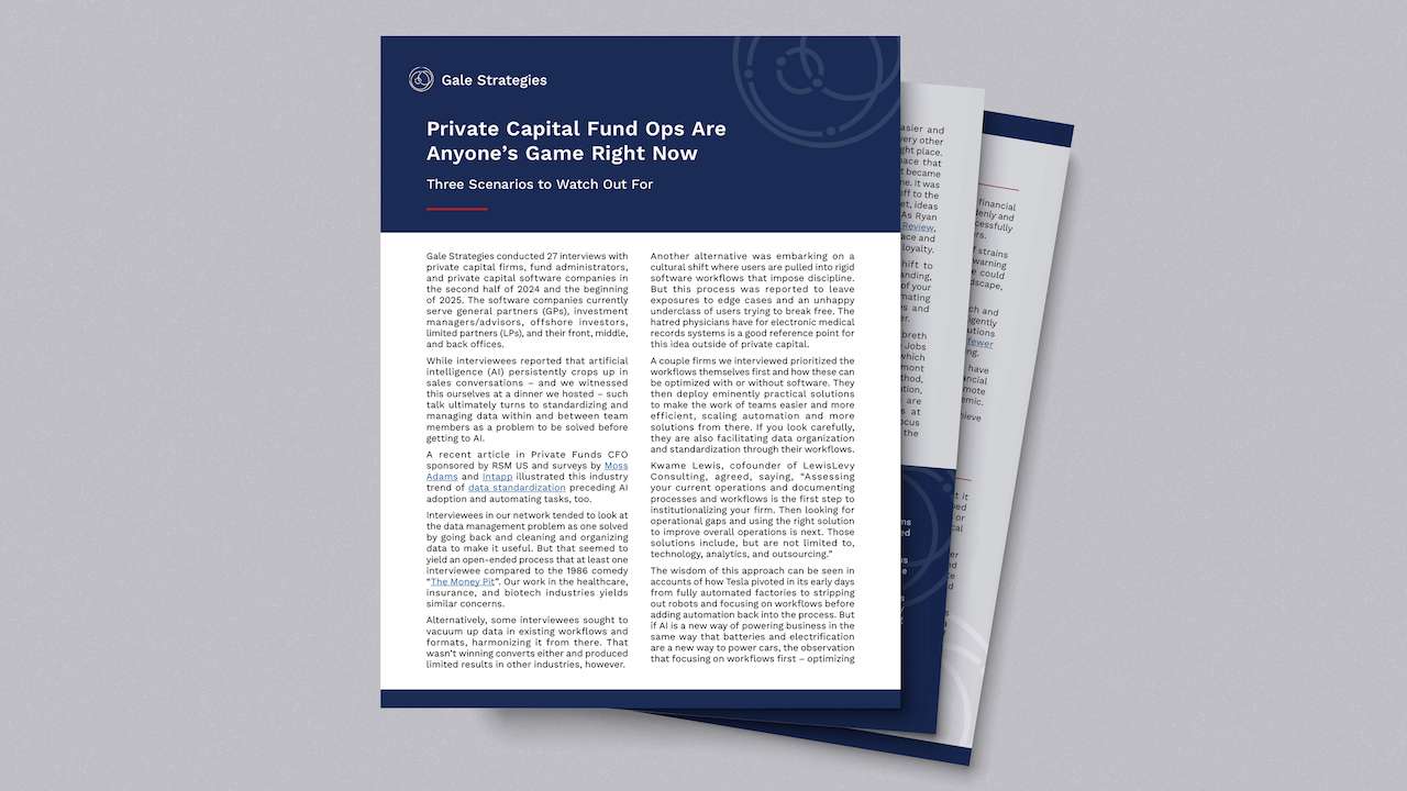 Private Capital Fund Ops Are Anyone’s Game Right Now - Gale Strategies